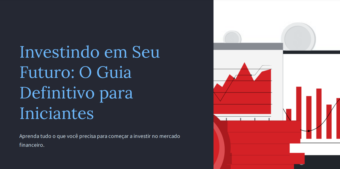 Investindo em Seu Futuro: O Guia Definitivo para Iniciantes