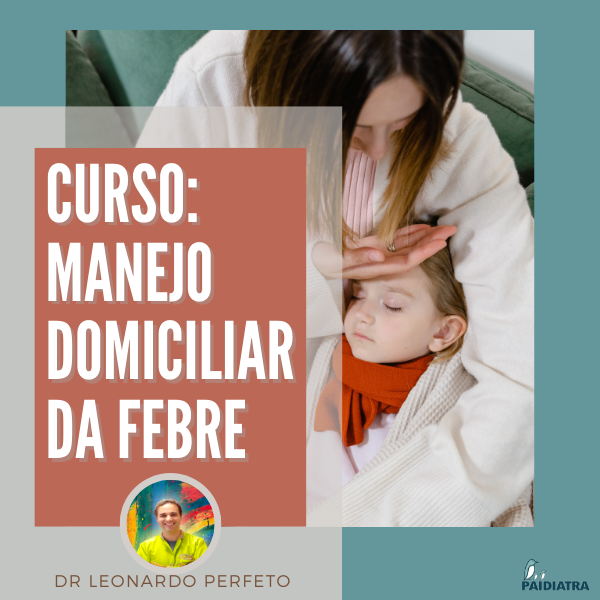 Manejo domiciliar da febre - Dr Leonardo Perfeto | Hotmart