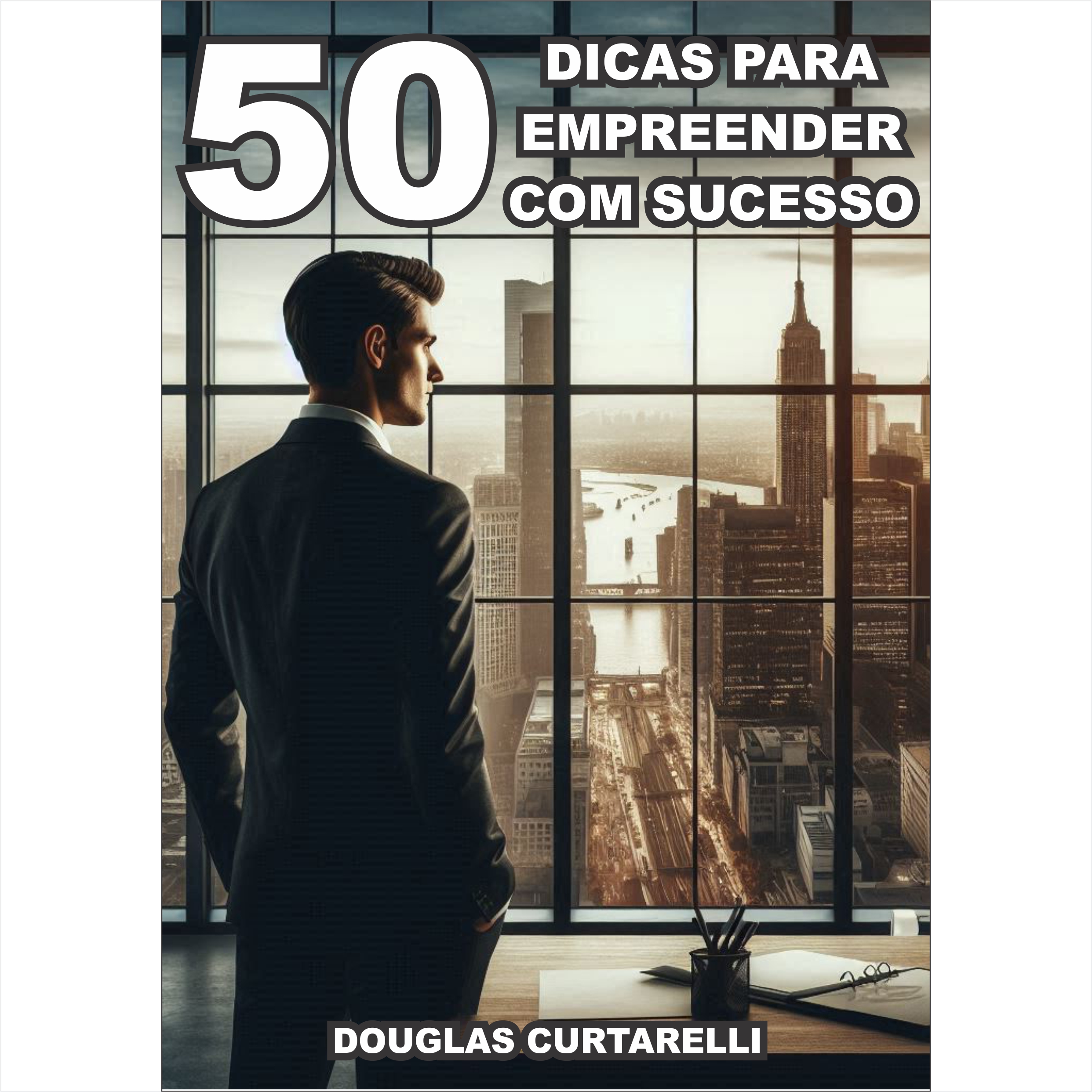 E-book 50 Dicas para Empreender com Sucesso - Douglas Curtarelli
