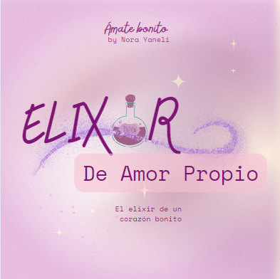 Elixir de Amor Propio - NORA YANELI LEON SORIA | Hotmart