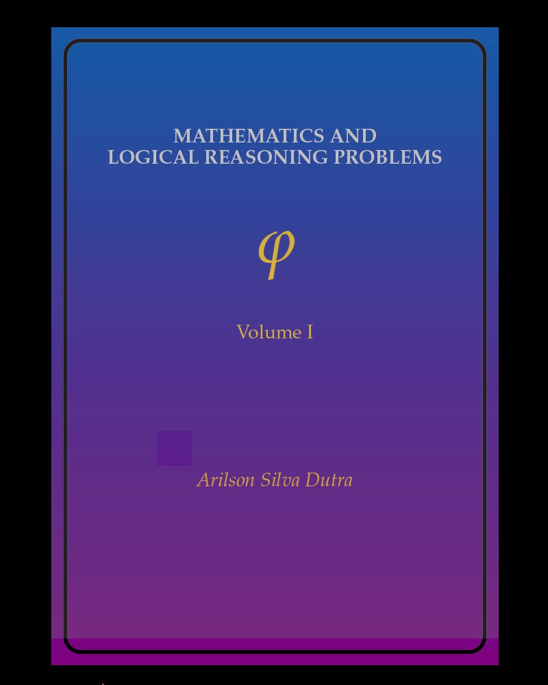 MATHEMATICS AND LOGICAL REASONING PROBLEMS - ARILSON SILVA DUTRA