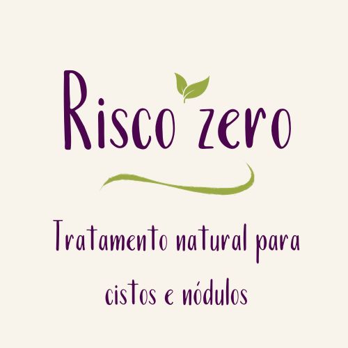 Risco Zero: Tratamento natural para cistos e nódulos - Simone Sgobi...
