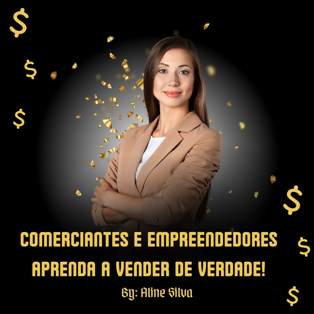 Comerciante e empreendedor aprenda a vender de verdade! - Aline Apa...