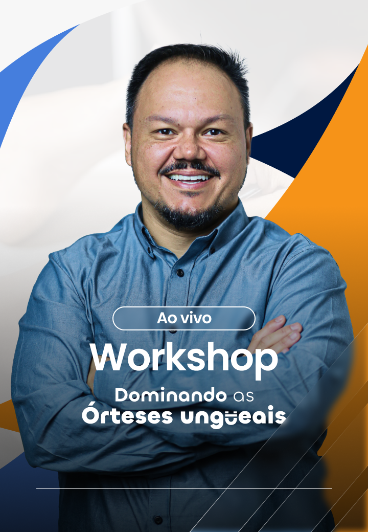WORKSHOP DOMINANDO AS ÓRTESES UNGUEAIS