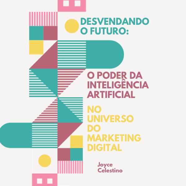 Desvendando o Futuro: O Poder da Inteligência Artificial no Universo do Marketing Digital