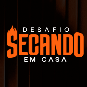 DESAFIO SECANDO EM CASA MENSAL