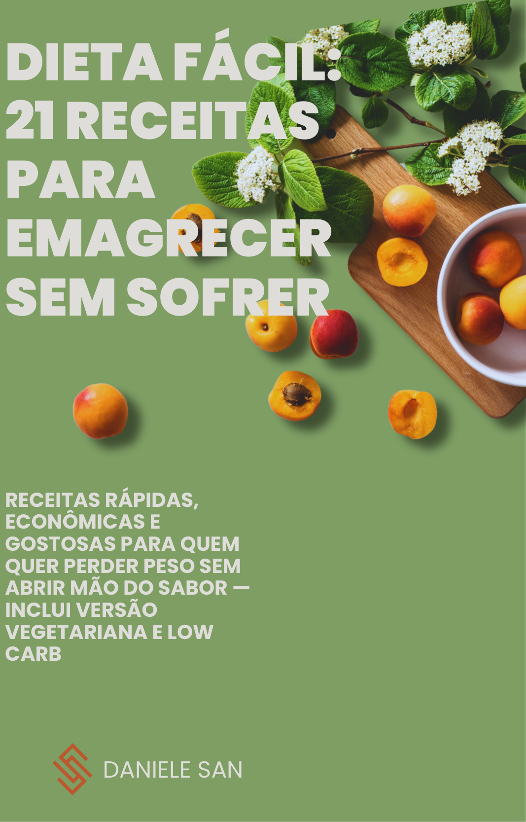 Dieta Fácil: 21 Receitas para Emagrecer Sem Sofrer