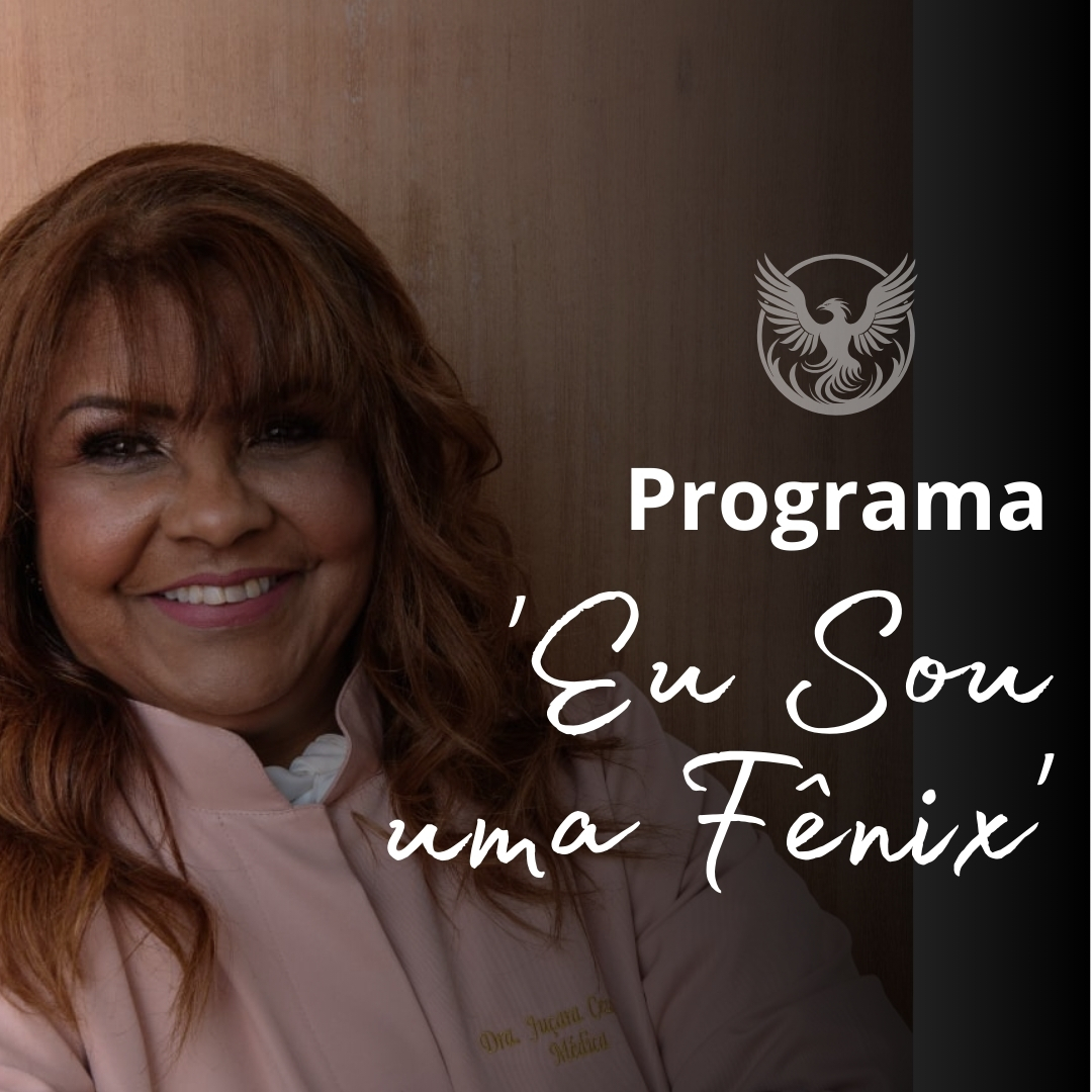 Programa "Eu Sou uma Fênix" - Juçara Cezario | Hotmart