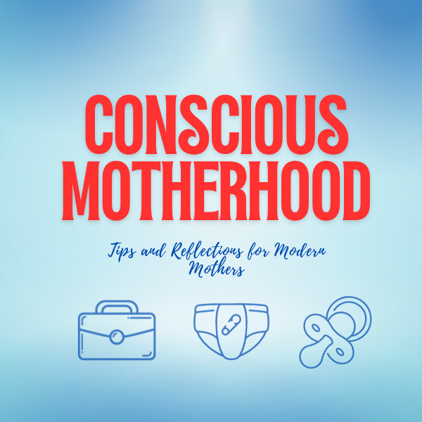 EBOOK Conscious Motherhood Tips and Reflections for Modern Mothers