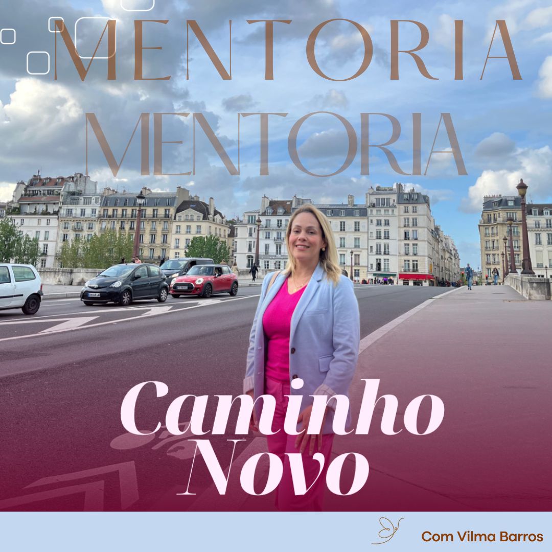 Mentoria para mulheres - O caminho novo! - Vilma Barros Bomfim | Ho...