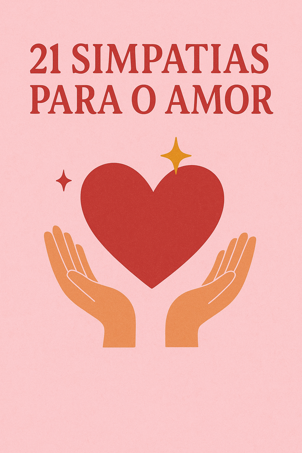21 Simpatias Infalíveis para o Amor - Karina Gonçalves – Conteúdos ...