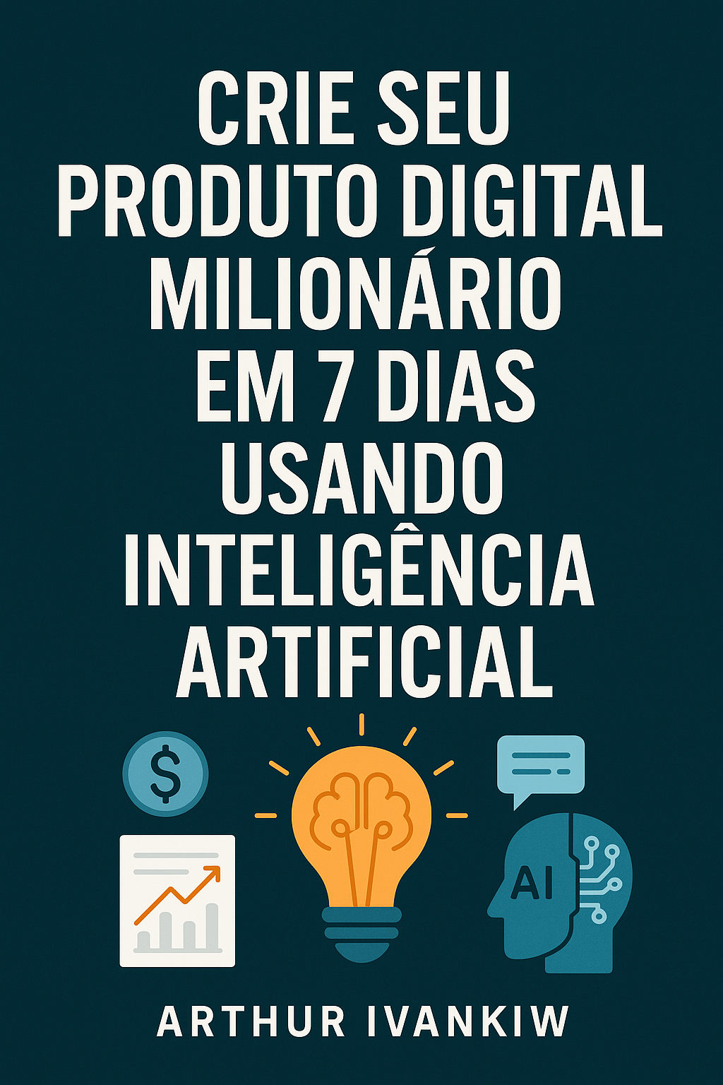 Crie Seu Produto Digital Milionário em 7 Dias Usando Inteligência ...