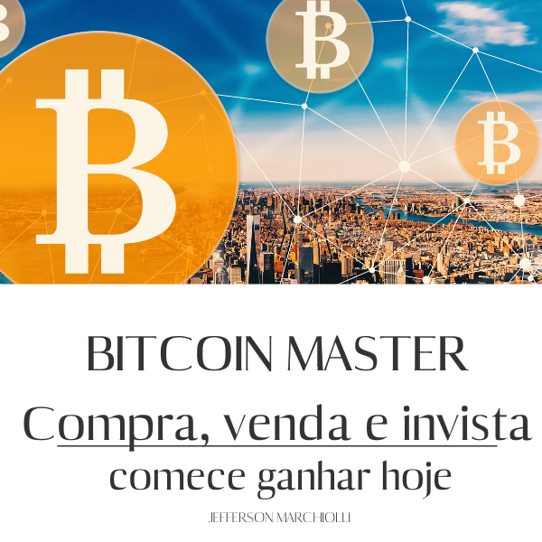 Bitcoin Master COMPRA, VENDA E INVISTA.