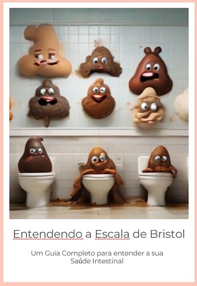 Entendendo a Escala de Bristol - Um Guia Completo para entender a s...