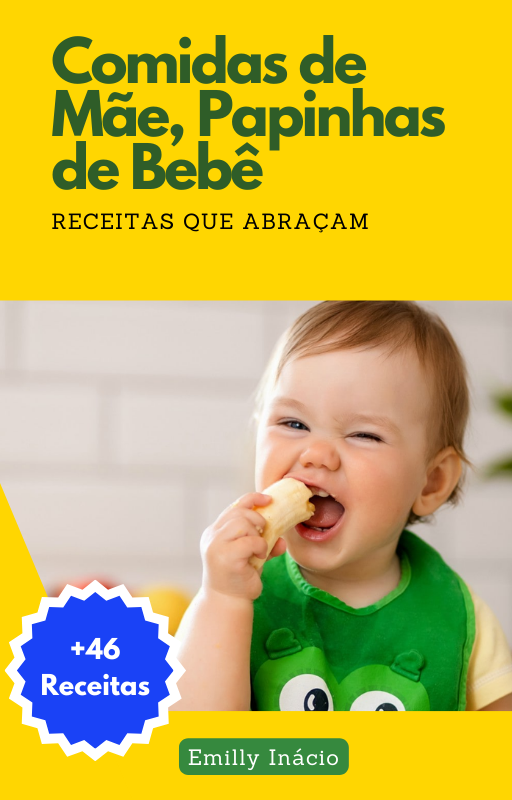Comidas de Mãe, Papinhas de Bebê - Gilberto Henrique Lopes de Carva...