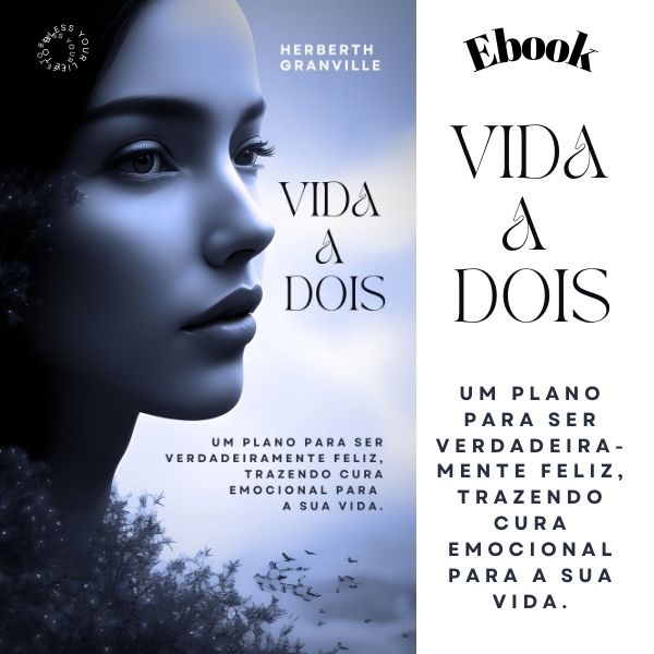 VIDA A DOIS, Um Plano para Ser Verdadeiramente Feliz trazendo Cura Emocional para a Sua Vida.
