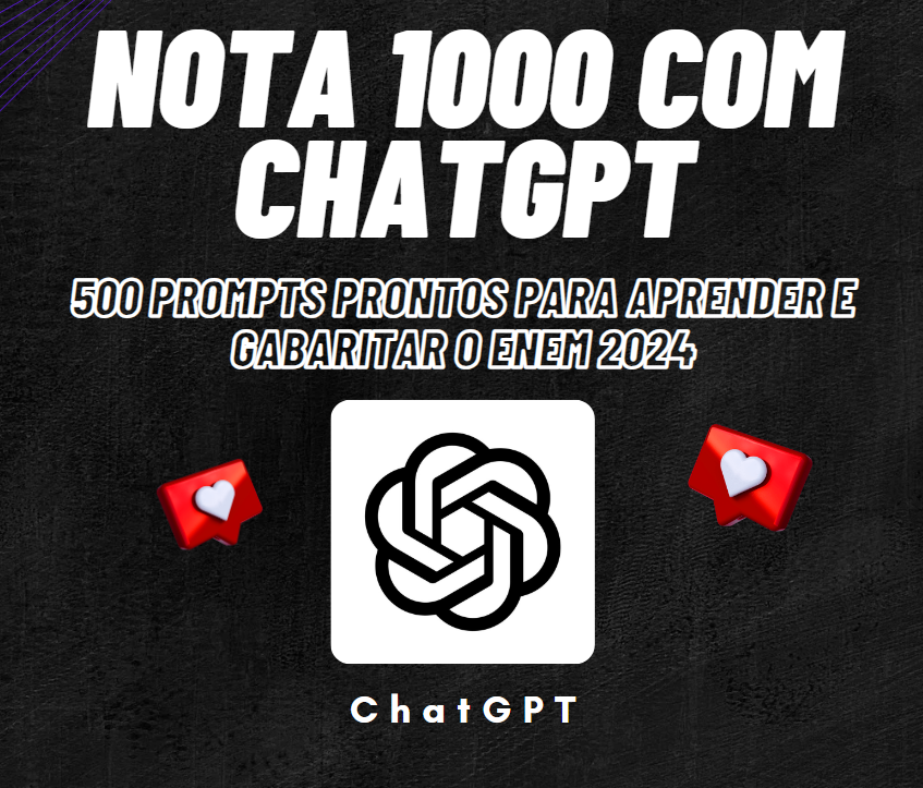 Ebook - Nota 1000 com ChatGPT: 500 Prompts Prontos para Aprender e ...