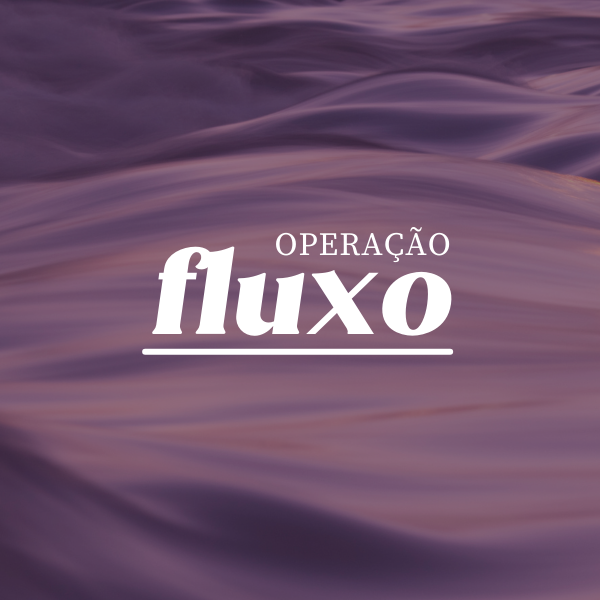 Operação Fluxo