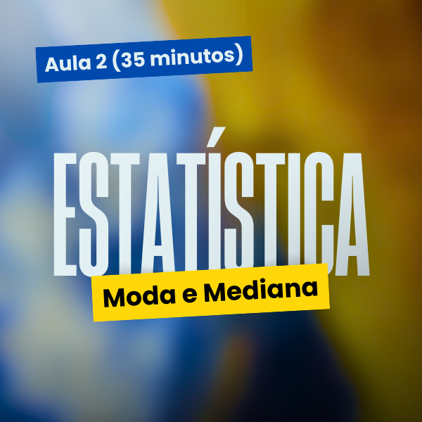 Estatística Moda e Mediana - #Aula 2 (35 minutos)