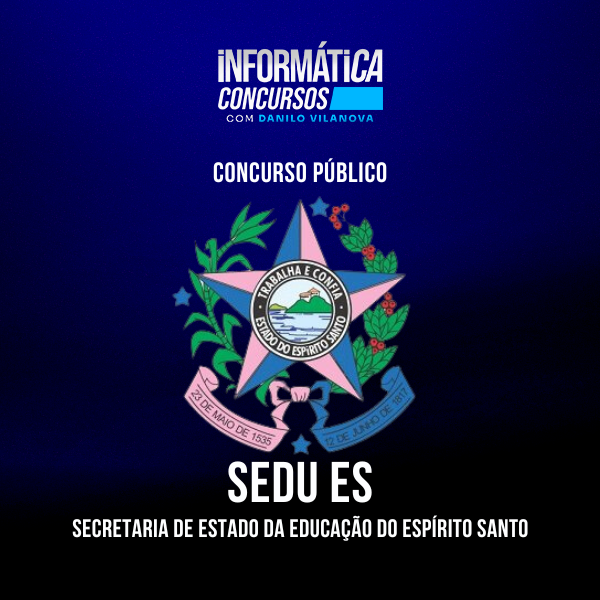 Concurso SEDUC ES | Informática com professor Danilo Vilanova