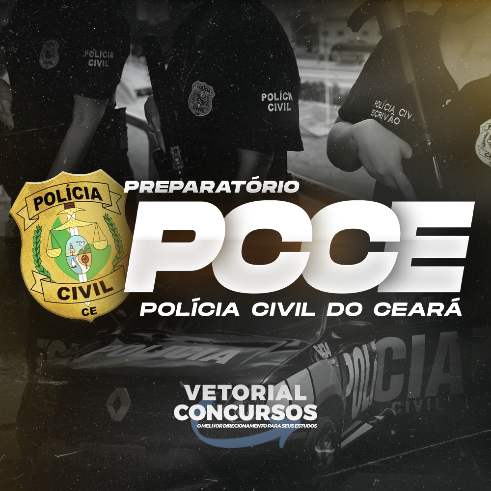 Curso Completo PCCE | POLÍCIA CIVIL DO CEARÁ - Vetorial Concursos