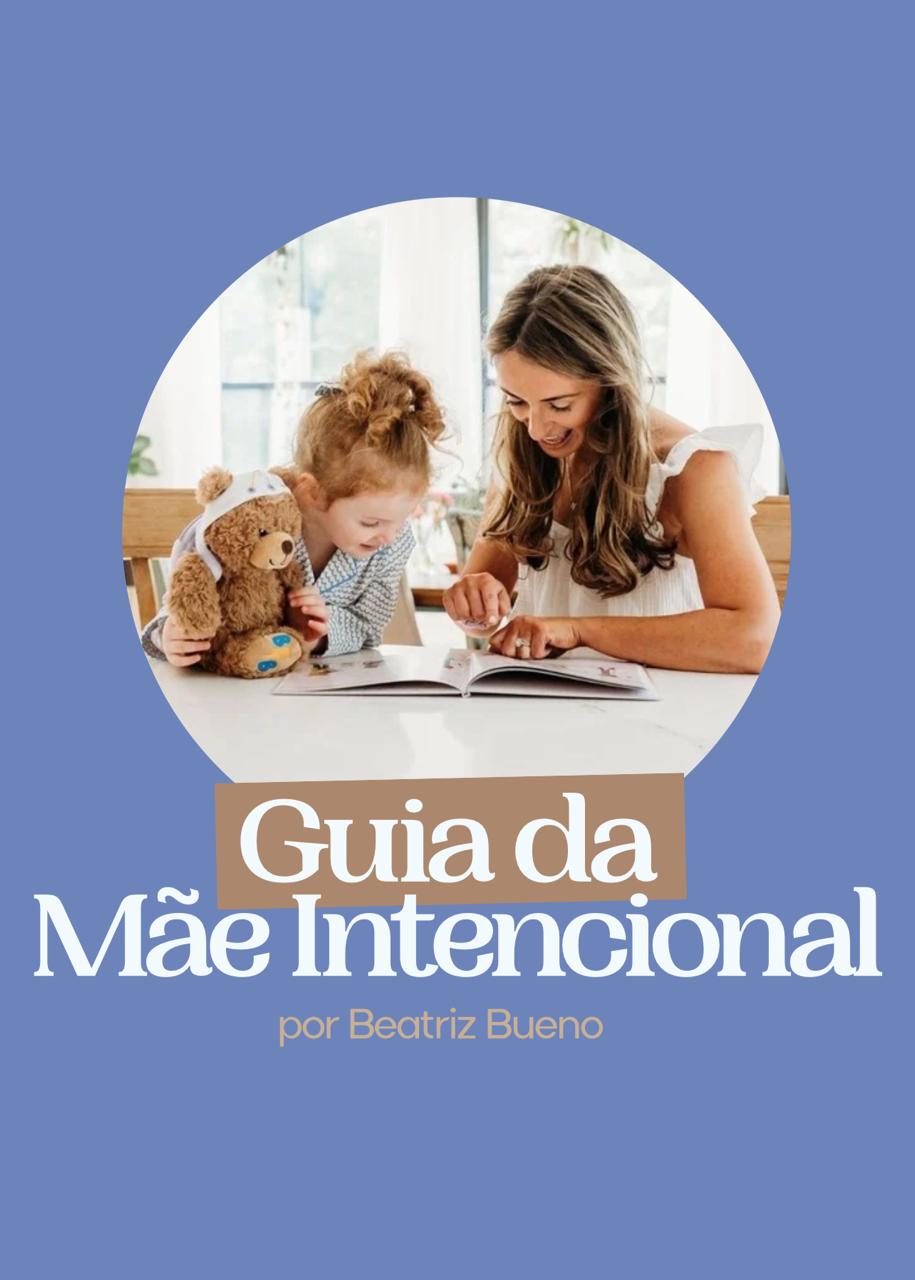 Guia da Mãe Intencional - Por Beatriz Bueno - Rottura Brand Agency ...