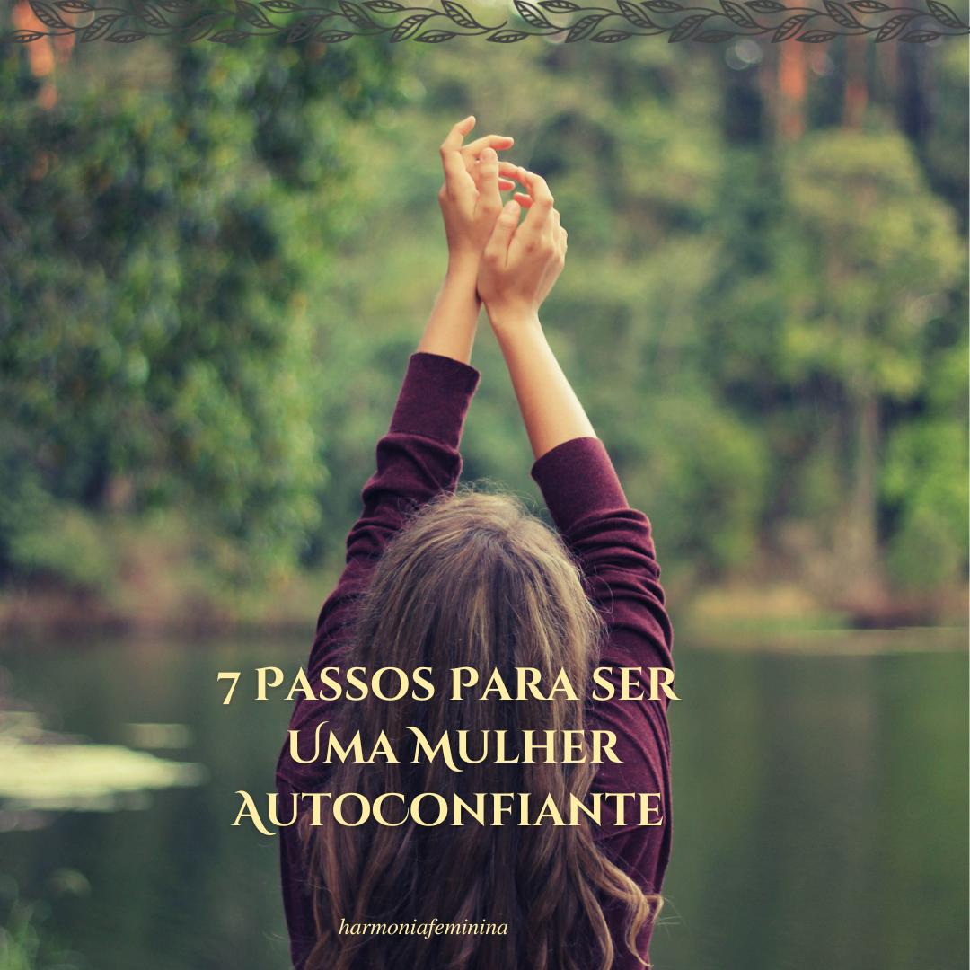 7 Passos para ser uma Mulher Autoconfiante