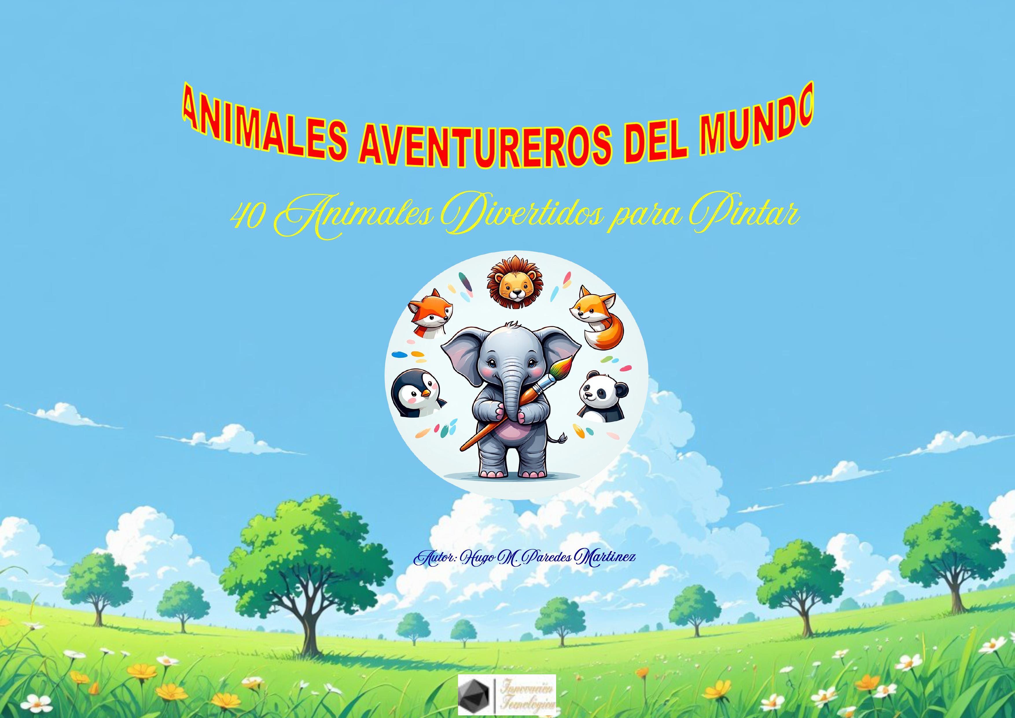 ANIMALES AVENTUREROS DEL MUNDO - Hugo Mitchell Paredes Martinez | H...