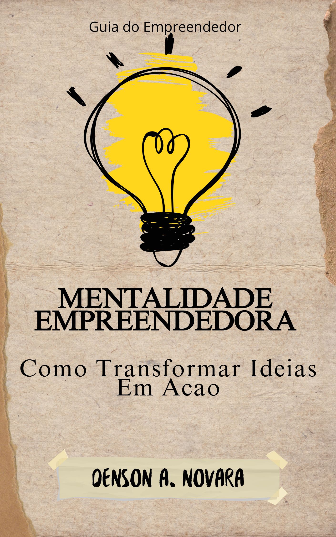 MENTALIDADE EMPREENDEDORA: COMO TRANSFORMAR IDEIAS EM ACAO - Denson...