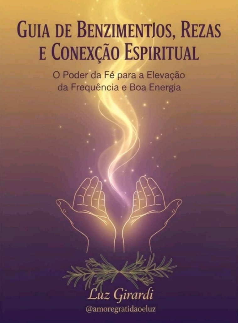 Guia de Benzimentos, Rezas e Conexão Espiritual - Luzia Girardi | H...
