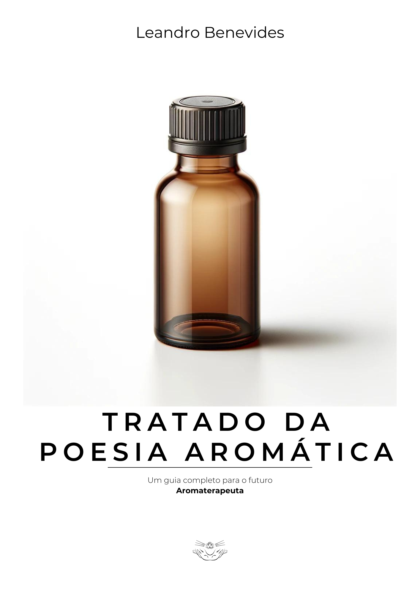 TRATADO DA POESIA AROMÁTICA - LEANDRO PEREIRA BENEVIDES | Hotmart