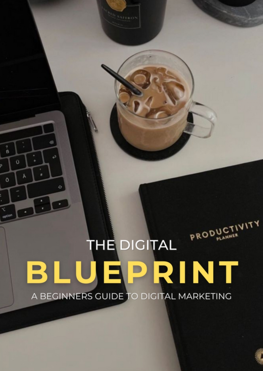 The Digital Blueprint ''A Beginners Guide to Digital Marketing''