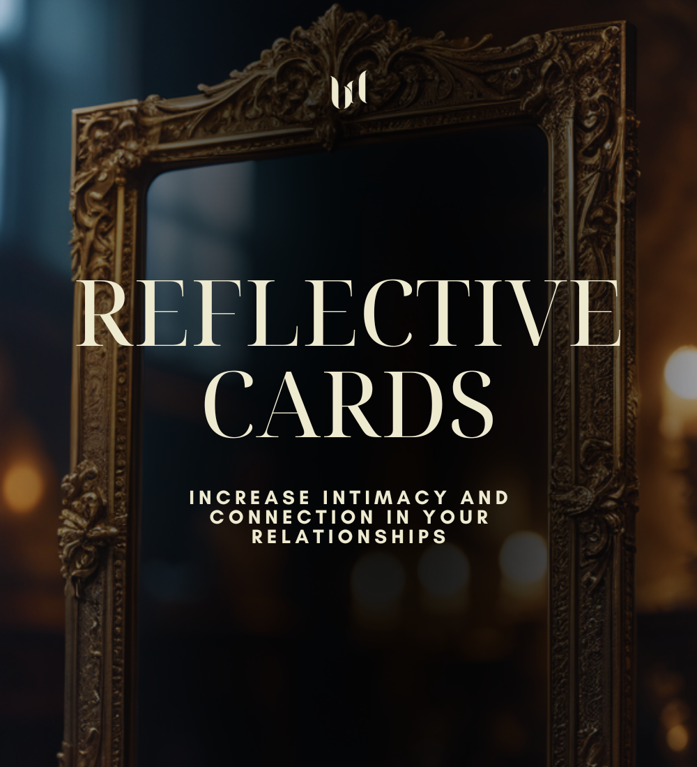 Reflective Cards - Increase intimacy and connection in your relatio...