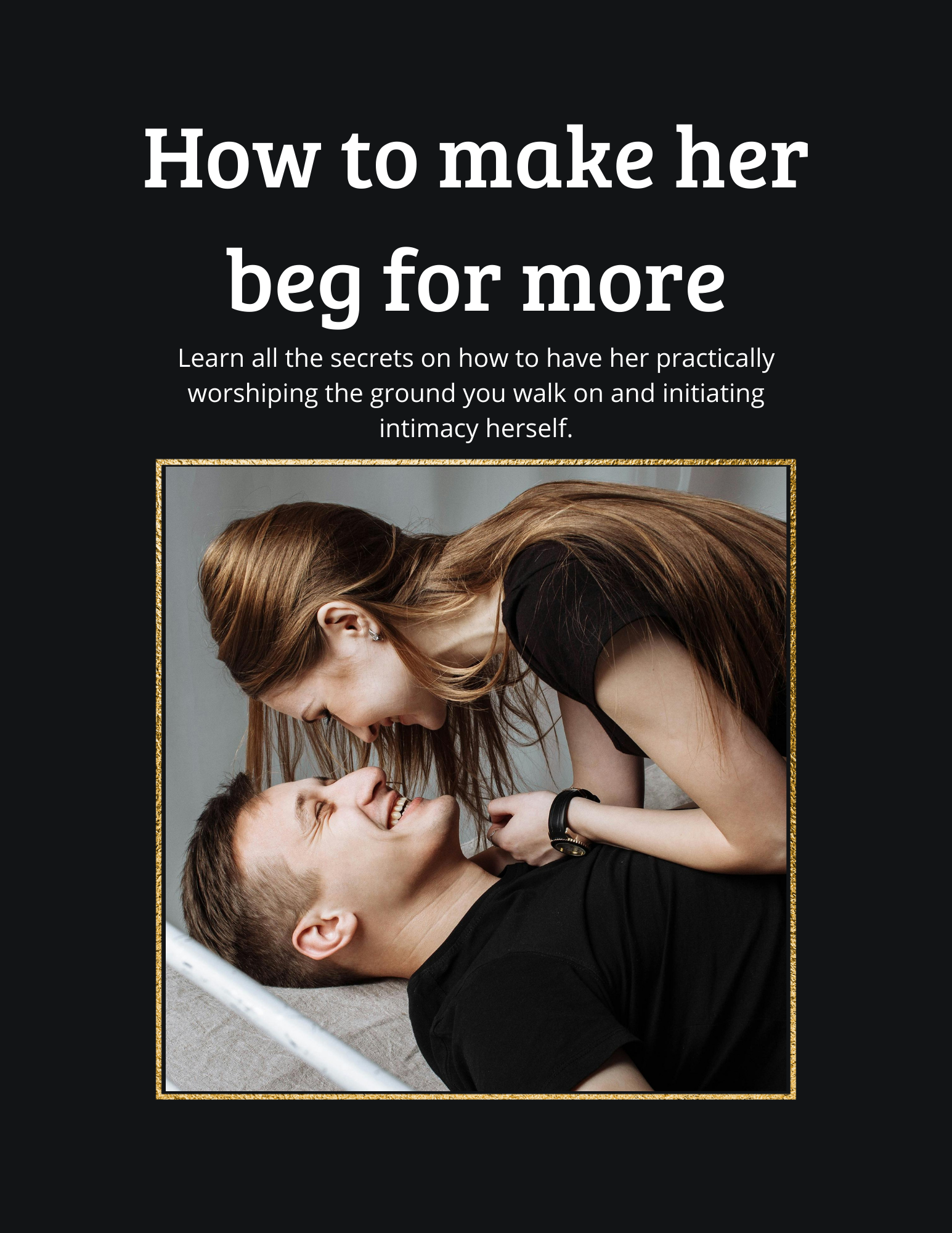 How to make her beg for more Method