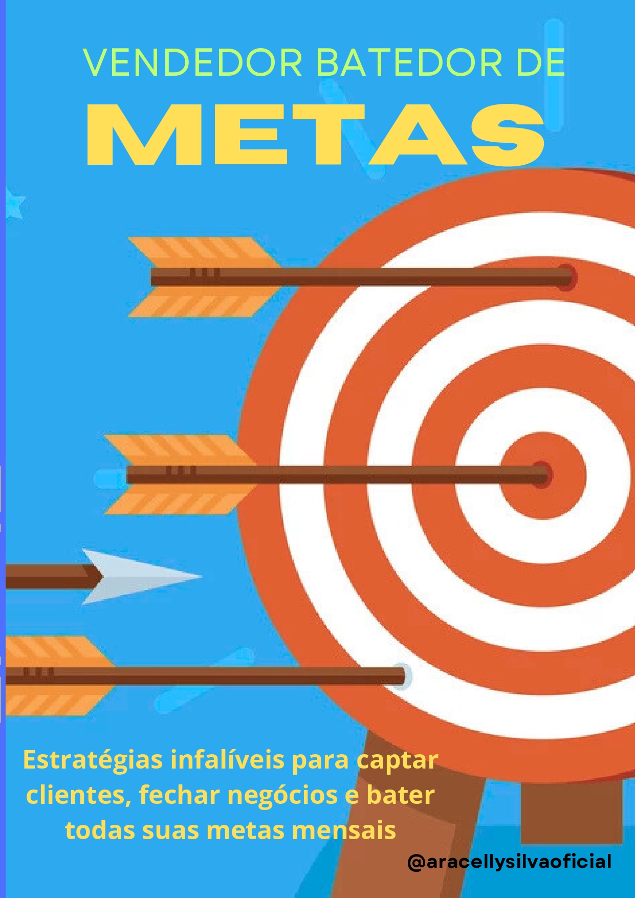 VENDEDOR BATEDOR DE METAS - ARACELLY SILVA | Hotmart