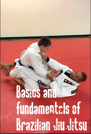 Basics and Fundamentals of Brazilian Jiu-Jitsu