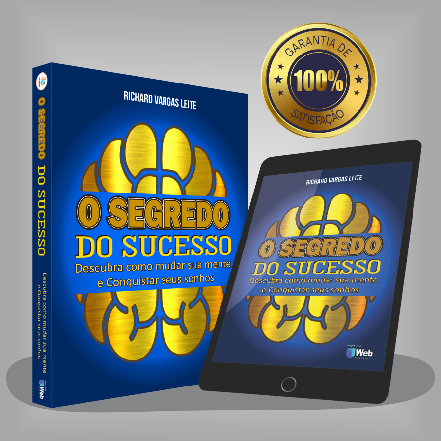 O SEGREDO DO SUCESSO - Descubra como mudar sua mente e conquistar seus ...