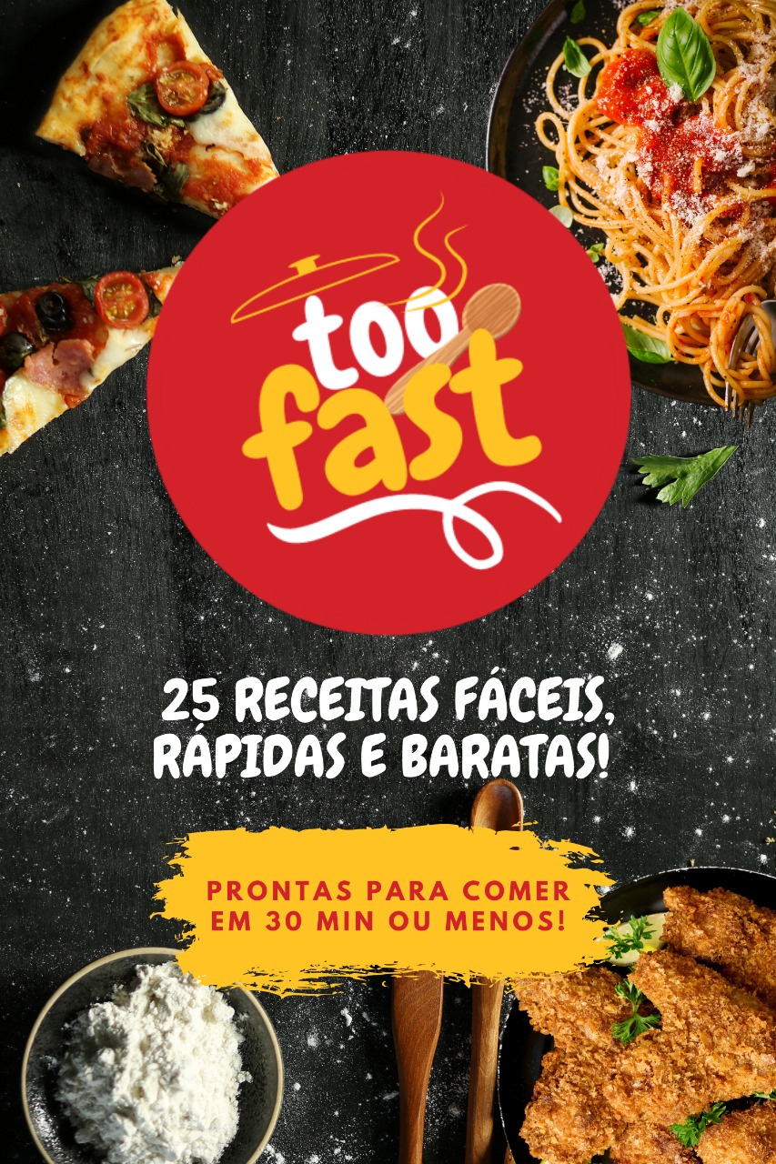 Too Fast - 25 receitas fáceis, rápidas e baratas! Prontas para comer em ...