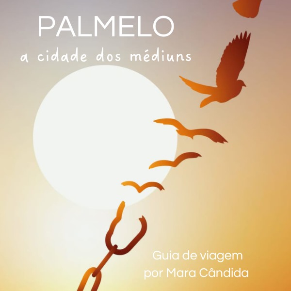 PALMELO - A CIDADE DOS MÉDIUNS - Mara Cândida Caixeta | Hotmart