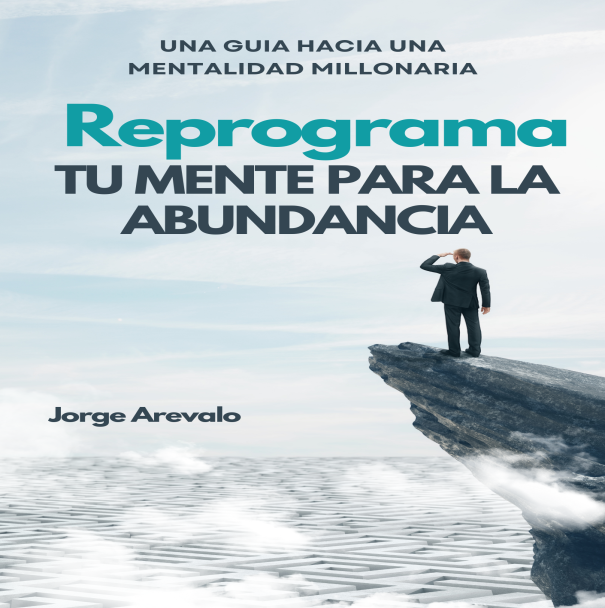REPROGRAMA TU MENTE PARA LA ABUNDANCIA - Jorge Arévalo | Hotmart