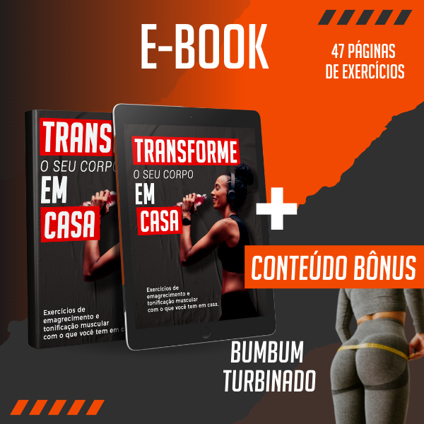 E-book Transforme seu corpo em casa + Conteúdo Bônus Bumbum Turbina...