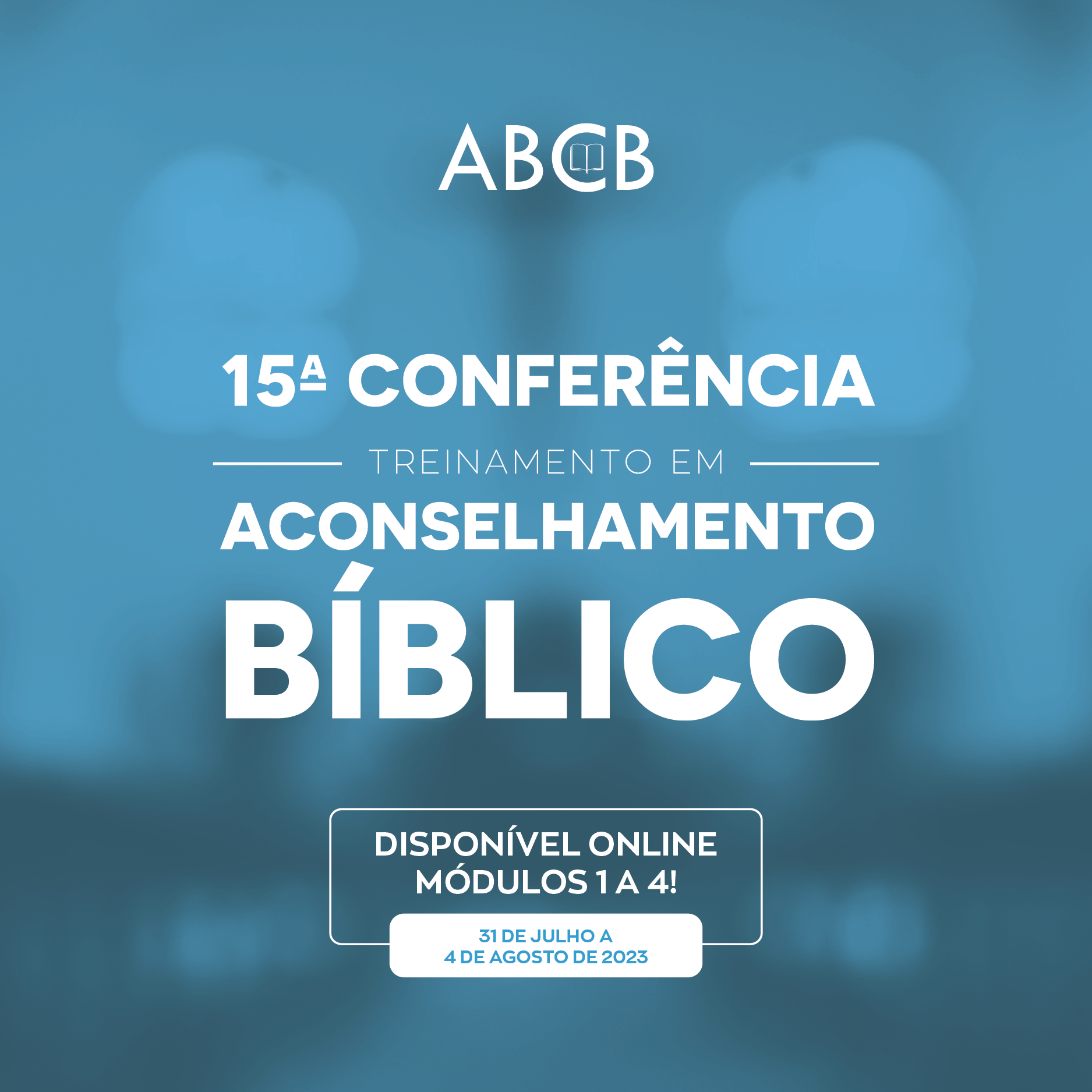 15ª Conferência de Treinamento em Aconselhamento Bíblico - Associaç...