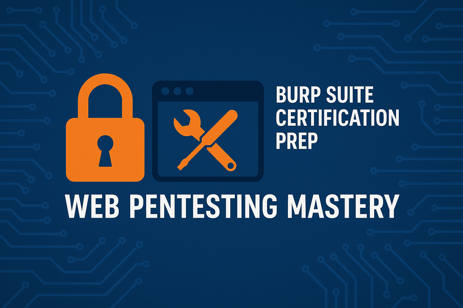 Burp Suite Certification Prep: Web Pentesting Mastery - Haxor+ by H...