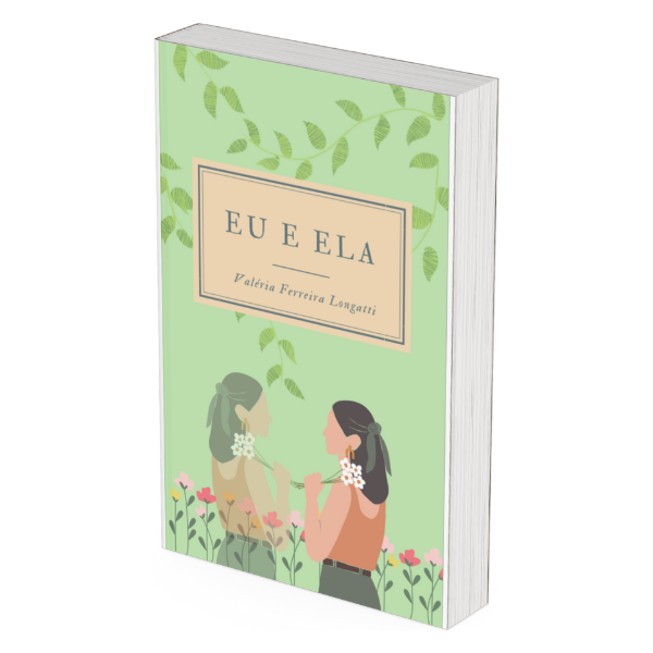 Livro: Eu e ELA - Valéria Longatti - Mateus Rocha Merched | Hotmart