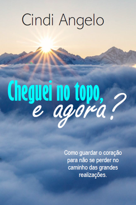 Cheguei no Topo e agora? - Cindi Angelo | Hotmart