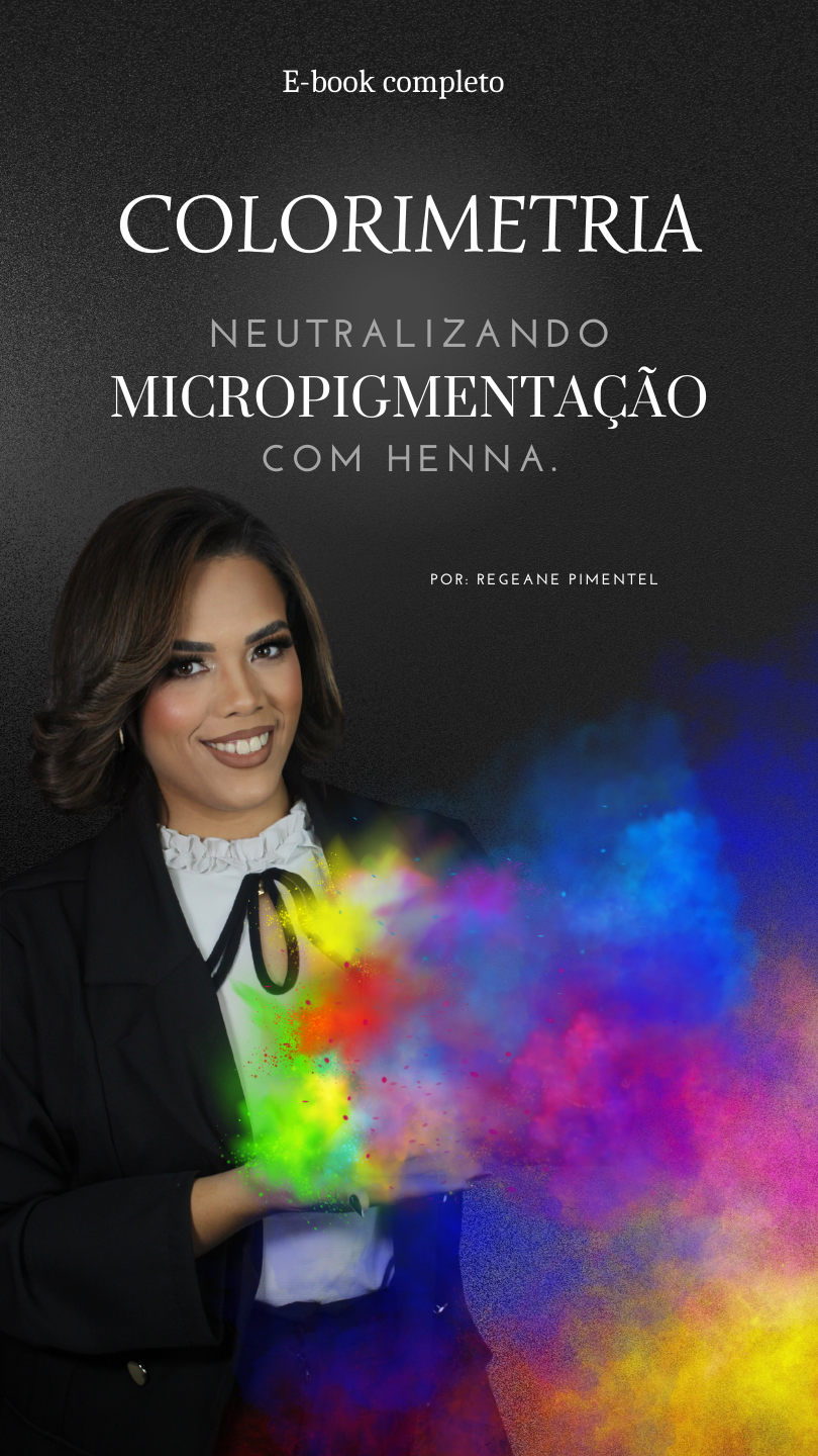 COLORIMETRIA - NEUTRALIZANDO MICROPIGMENTAÇÃO COM HENNA - Regeane d...