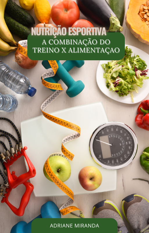 A Combinação do Treino X Alimentação - Adriane Miranda | Hotmart