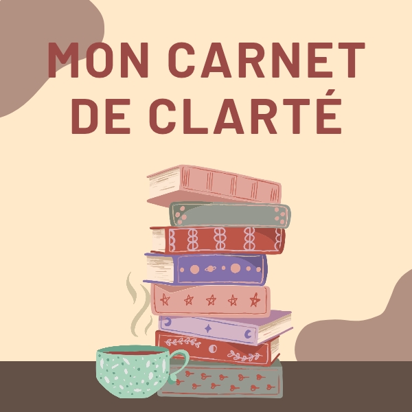 Mon carnet de clarté: Le compagnon idéal pour noter, réfléchir et a...