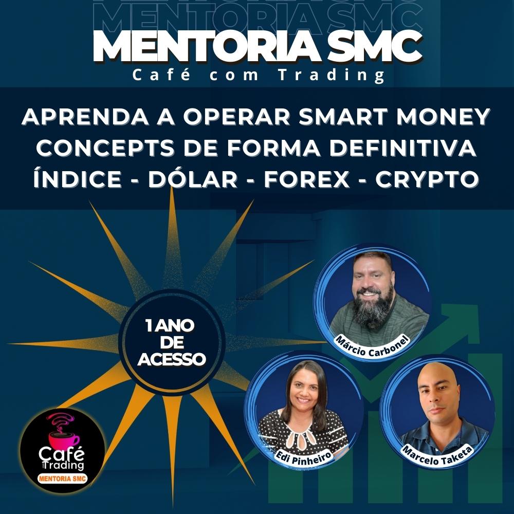 Mentoria SMC (Método 3T SMC Café com Trading) - Marcelo Kenzo Taket...