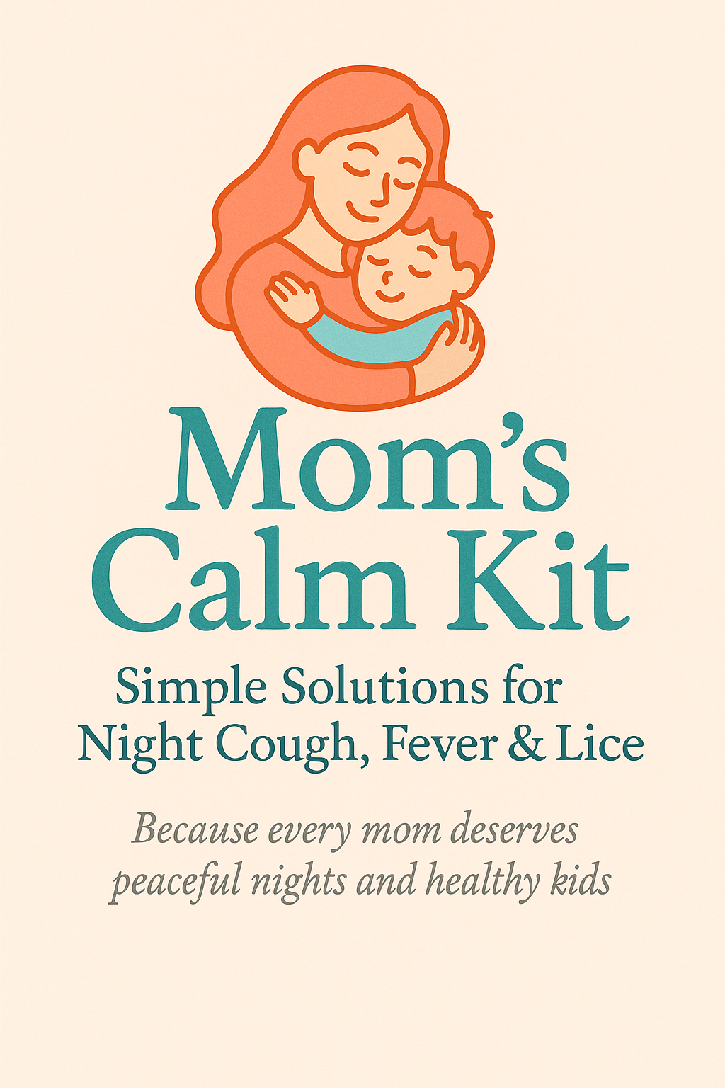 Mom’s Calm Kit – Simple Solutions for Night Cough, Fever & Lice...